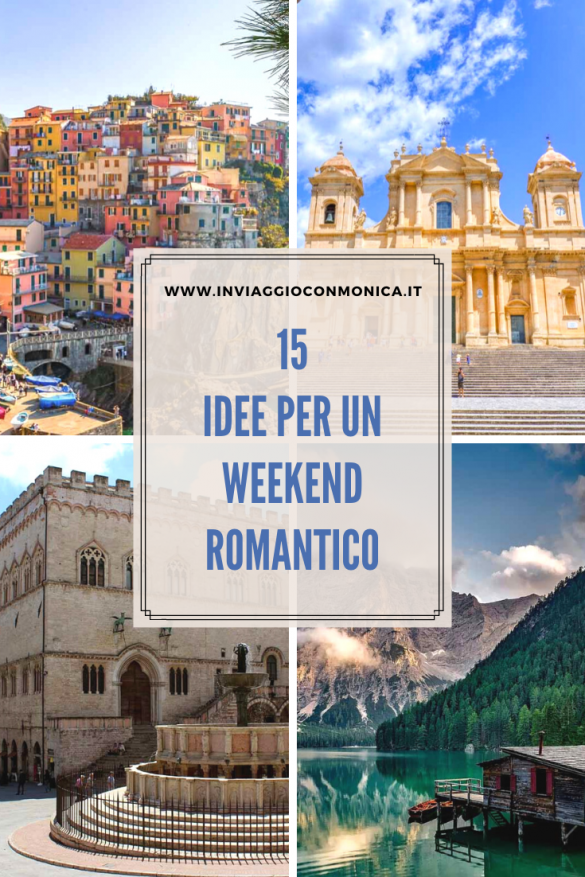 15 idee per un weekend romantico in Italia - In viaggio con Monica
